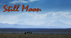 Still Moon Film Shot Locally - Cascade Arts & Entertainment