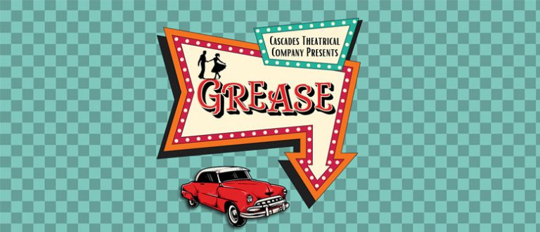 Grease is the Word at Cascades Theatrical Company - Cascade Arts ...